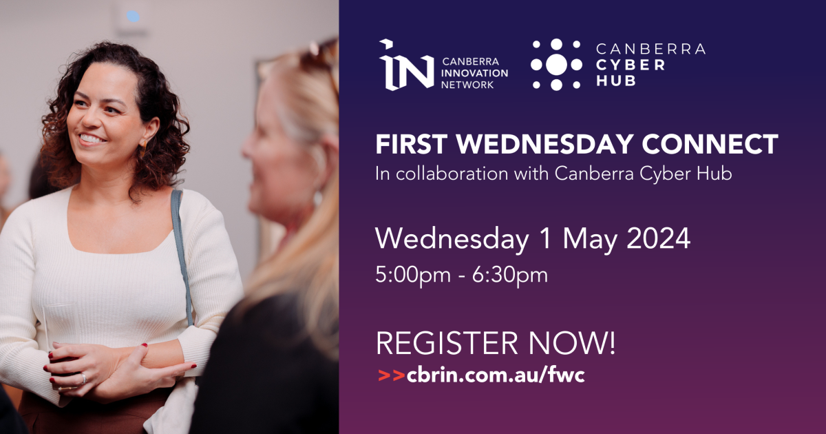 First Wednesday Connect in collaboration with the Canberra Cyber Hub ...