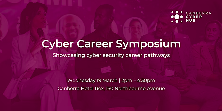 Canberra Cyber Career Symposium | Region Canberra